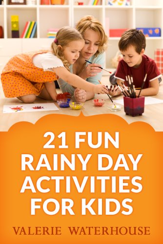 21 Fun Rainy Day Activities For Kids eBook : Waterhouse, Valerie ...