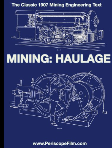 Mining Haulage The Classic Mine Technology Book from 1907 ...