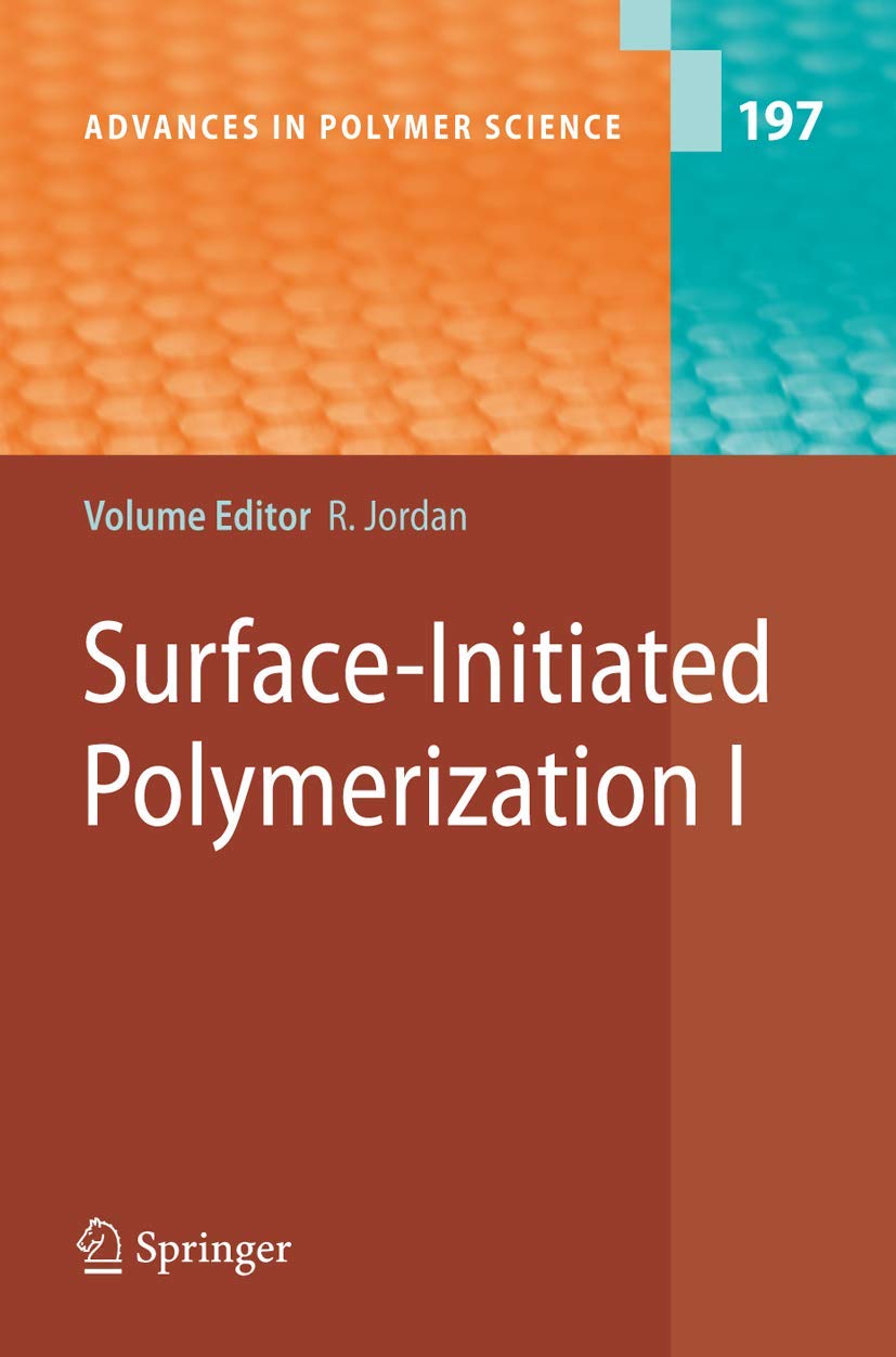 Surface-Initiated Polymerization I (Advances in Polymer Science, 197 ...