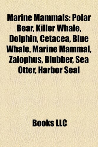 Marine mammals: Cetaceans, Marine mammals of Hawaii, Pinnipeds, Polar ...
