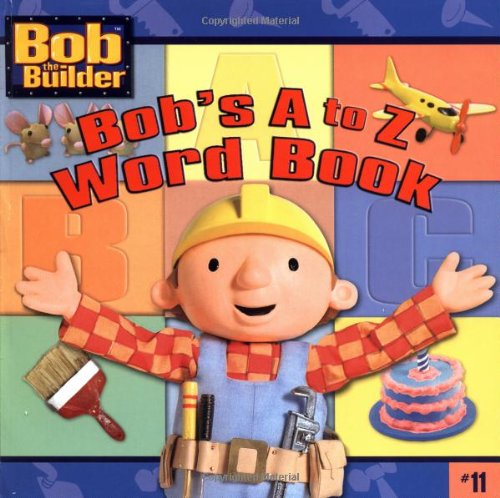 Bob's A to Z Word Book (BOB THE BUILDER (8x8)) : Telfeyan, Kate, Hot ...