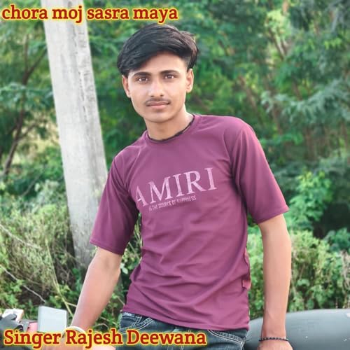 Amazon Music UnlimitedでSinger Rajesh Deewanaのchora moj sasra mayaを
