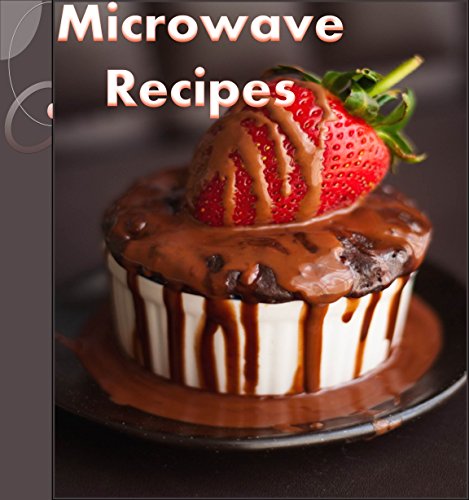 Microwave Cookbook: 101 Simple and Delicious Microwave Recipes for ...