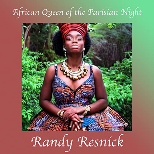 African Queen of the Parisian Night by Randy Resnick feat. Randy Rare ...