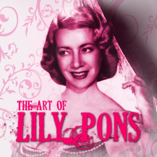 Amazon MusicでLily PonsのThe Art Of Lily Ponsを再生する