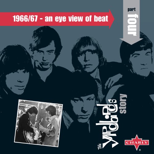 Play The Yardbirds Story - Pt. 4 - 1966/67 - An Eye View of Beat by The ...