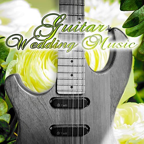 Play Guitar Wedding Music - The Most Beautiful Music for Wedding ...