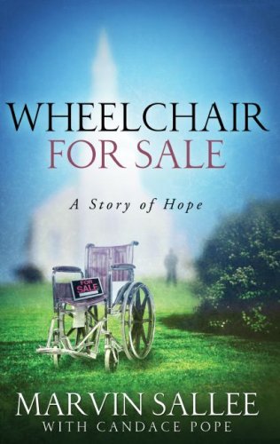 Wheelchair for Sale: A Story of Hope: Sallee, Marvin, Pope, Candace ...