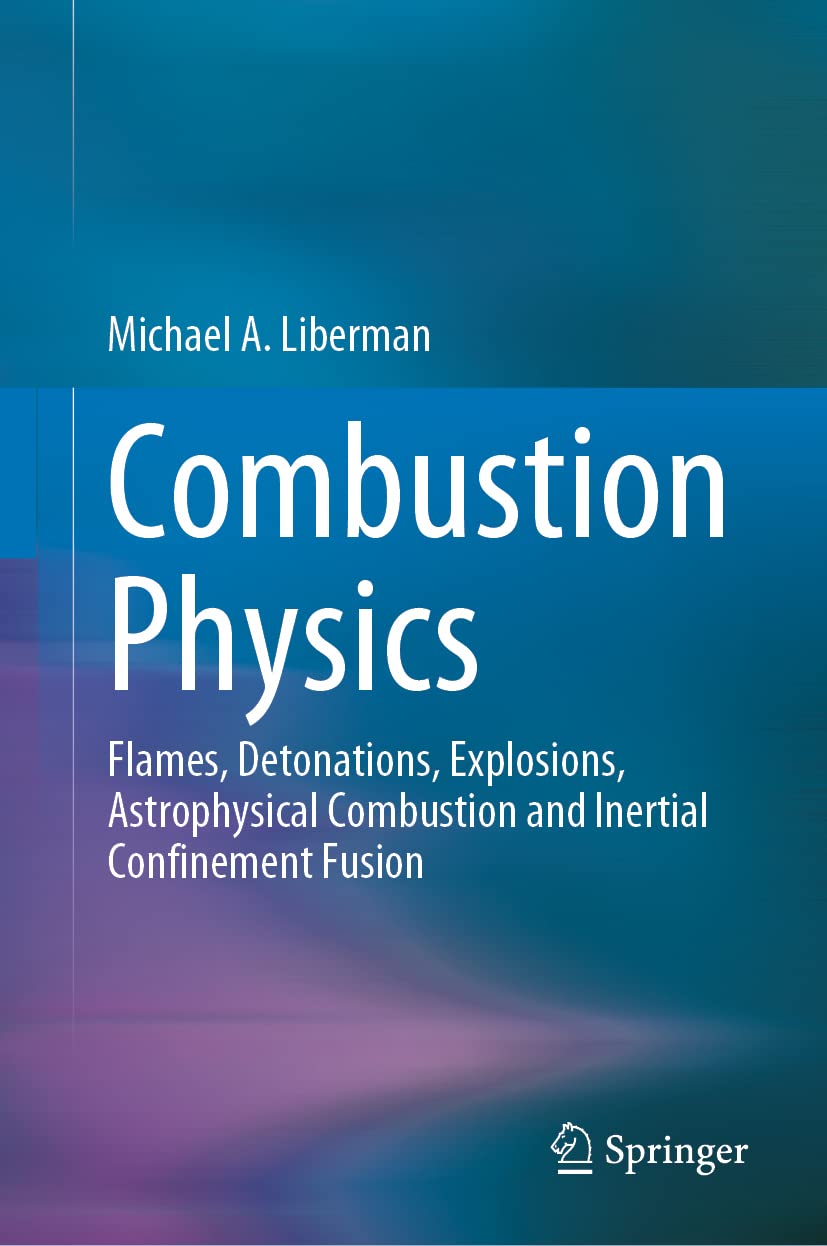Buy Combustion Physics: Flames, Detonations, Explosions, Astrophysical Combustion and Inertial ...