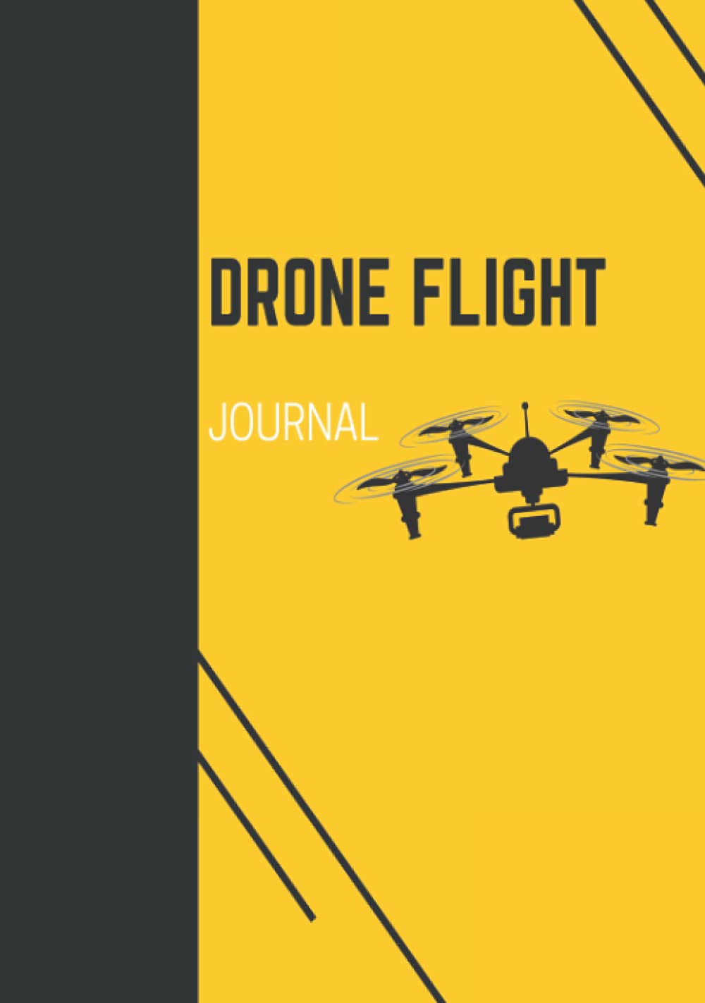 Buy Drone Flight Journal: Drone Flight Planning | Drone Flight Log Book ...