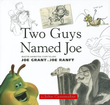 Two Guys Named Joe: Master Animation Storytellers Joe Grant and Joe ...