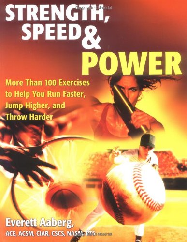 Strength, Speed & Power: More Than 100 Exercises to Help You Run Faster ...