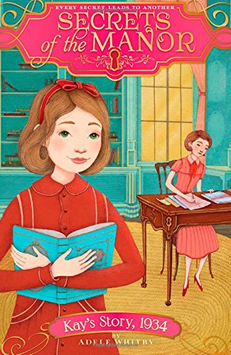Kay's Story, 1934 (6) (Secrets of the Manor): Whitby, Adele ...