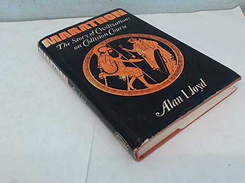 Marathon: The Story of Civilizations on Collision Course: Alan Lloyd ...