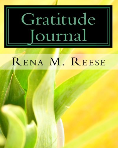 Gratitude Journal: Discover the power of Appreciation: Reese, Rena M ...