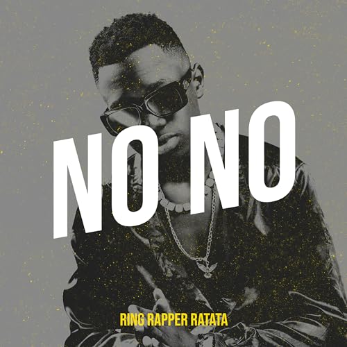 Écouter No No par RING RAPPER RATATA sur Amazon Music Unlimited