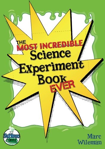 The Most Incredible Science Experiment Book Ever!: Amazon.co.uk ...