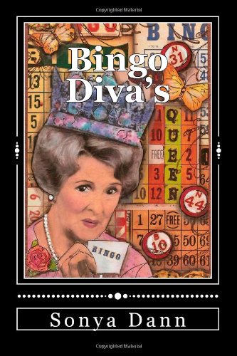 Bingo Diva's: Dann, Sonya: 9781492331278: Amazon.com: Books