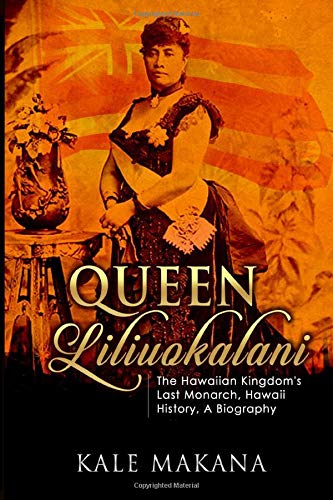 Free Download Queen Liliuokalani: The Hawaiian Kingdom's Last Monarch ...