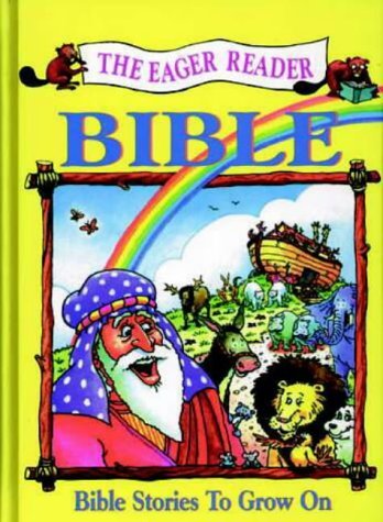 The Eager Reader Bible: Bible Stories to Grow on by Daryl J. Lucas ...