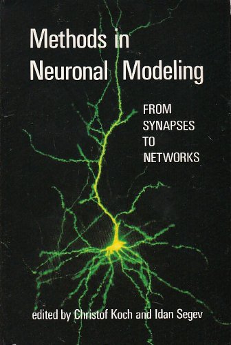 Methods in Neuronal Modeling: From Synapses to Networks: Koch, Christof, Segev, Idan ...