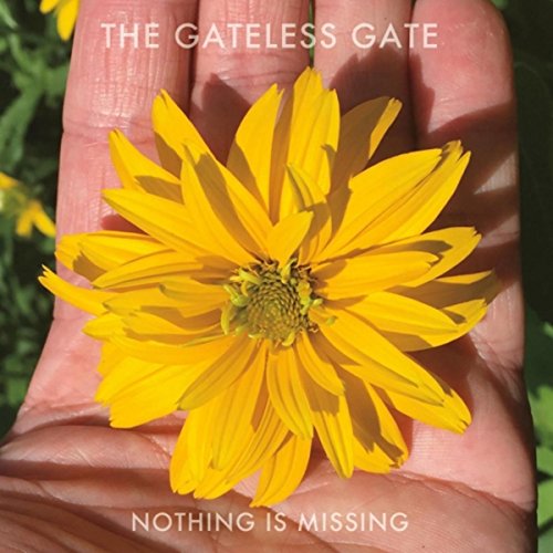 Play Nothing Is Missing by The Gateless Gate on Amazon Music