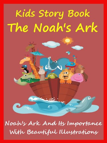 Amazon | Kids Story Book Noahs Ark : The Noahs Ark And Its Importance ...