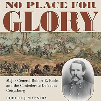 Amazon.com: No Place for Glory: Major General Robert E. Rodes and the ...