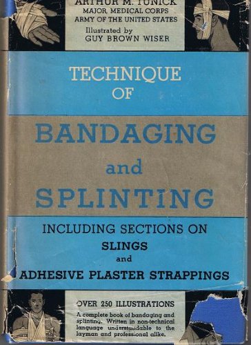 Technique of Bandaging and Splinting, Including Sections on Slings and ...
