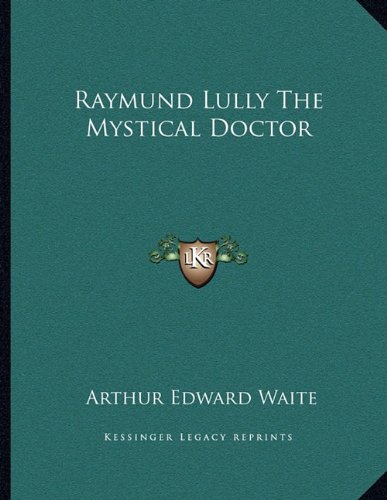 Amazon.co.jp: Raymund Lully the Mystical Doctor : Waite, Arthur Edward ...