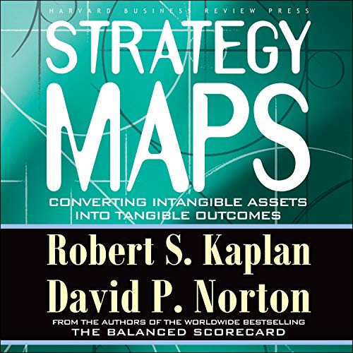 Amazon.com: Strategy Maps: Converting Intangible Assets into Tangible ...