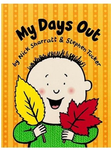 My Days Out: Tucker, Stephen, Sharratt, Nick, Sharratt, Nick ...