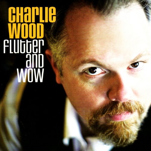 Flutter and Wow by Charlie Wood on Amazon Music - Amazon.co.uk