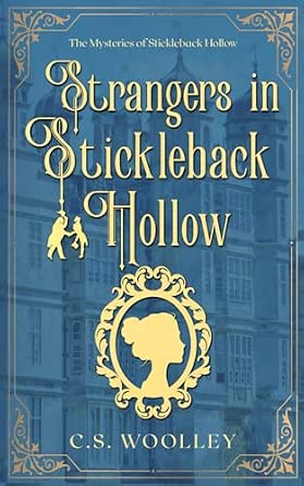 Amazon.com: Strangers in Stickleback Hollow: A British Victorian Cozy ...