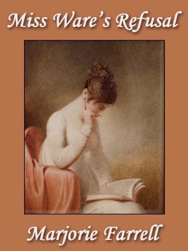 Miss Ware's Refusal - Kindle edition by Farrell, Marjorie. Romance ...