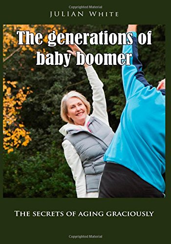 Amazon | The Generations of Baby Boomer: The Secrets of Aging ...