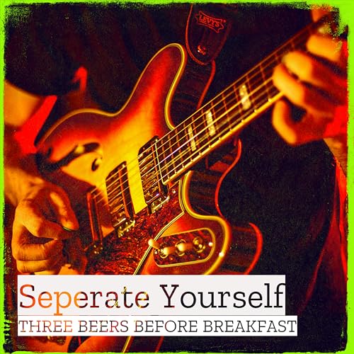 Play Seperate Yourself by Three Beers Before Breakfast on Amazon Music