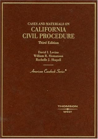 Cases and Materials on California Civil Procedure (American Casebook ...