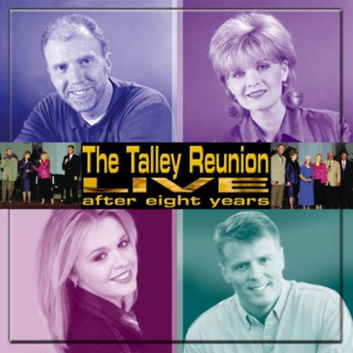 Play Live-After Eight Years by Talley Reunion on Amazon Music