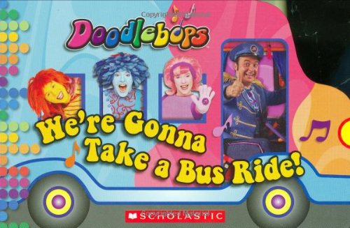Doodlebops: We're Gonna Take a Bus Ride! : Scholastic, Inc: Amazon.es ...