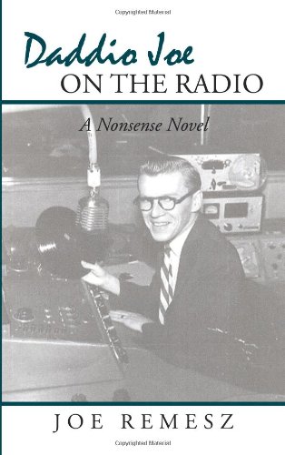 Amazon.com: Daddio Joe on the Radio: A Nonsense Novel: 9781475992359 ...