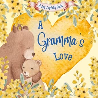 A Gramma's Love!: A Rhyming Picture Book for Children and Grandparents ...