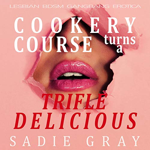 Amazon.com: Cookery Course Turns a Trifle Delicious: Lesbian Bdsm Gangbang Erotica (Audible ...