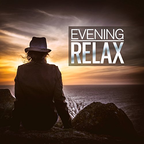 Amazon.com: Evening Relax (The Best Ambient, Chillout, Relaxing Music ...