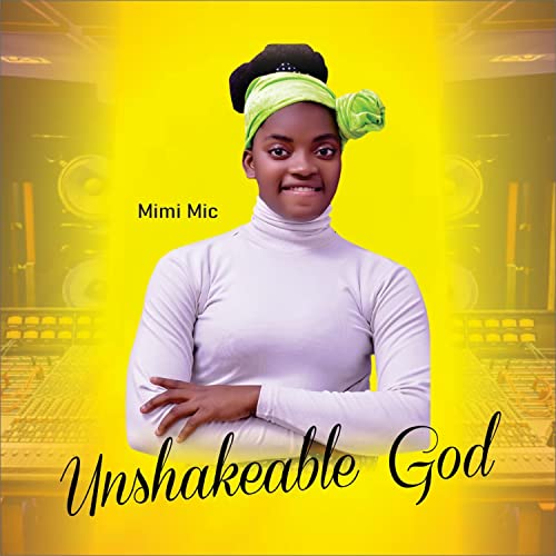 Unshakeable God de Mimi Mic no Amazon Music Unlimited