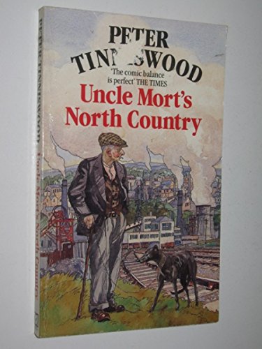 Uncle Mort's North Country: Peter Tinniswood: 9780099541400: Amazon.com ...