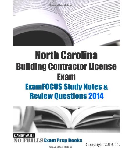 North Carolina Building Contractor License Exam ExamFOCUS Study Notes ...
