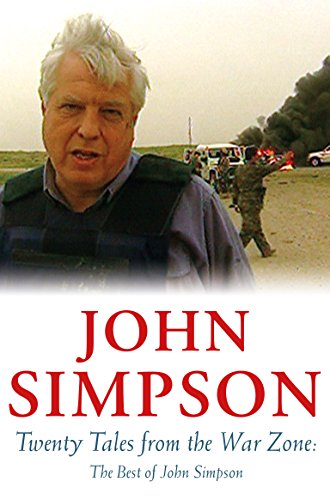 Twenty Tales from the War Zone: The Best of John Simpson (Quick Reads ...