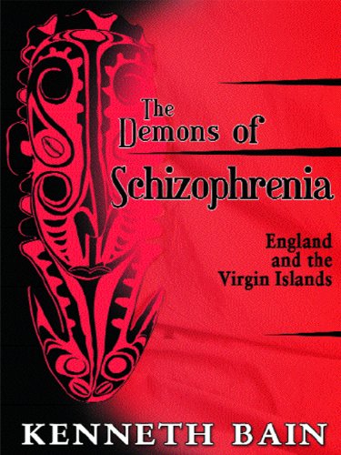 The Demons of Schizophrenia - Kindle edition by Bain, Kenneth, MBBS, DM ...