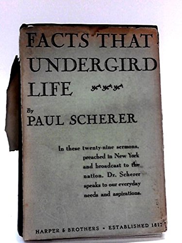 Facts That Undergird Life: Scherer, Paul: Amazon.com: Books